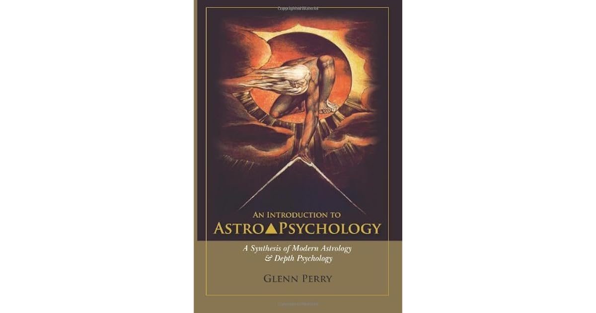 An Introduction to AstroPsychology: A Synthesis of Modern Astrology ...