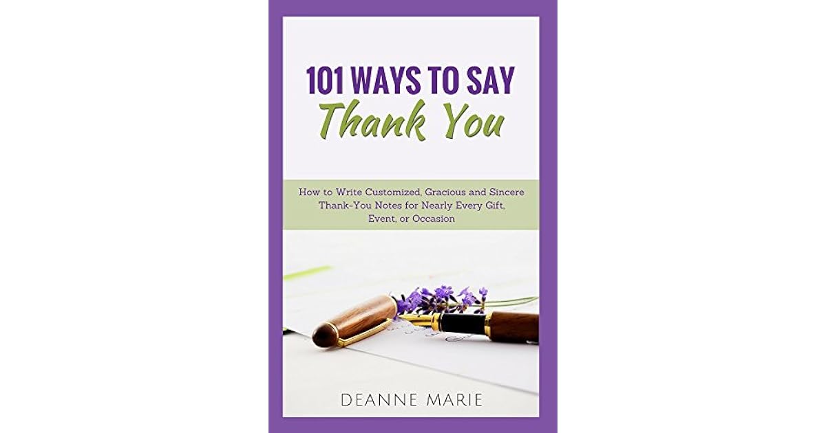 101 Ways to Say Thank You: How to Write Customized, Gracious and ...