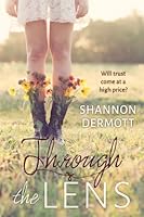 Through the Lens (Through the Lens, #1) by Shannon Dermott