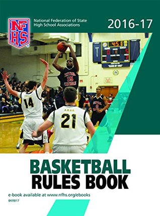 2016-17 NFHS Basketball Rules Book by N.F.H.S.