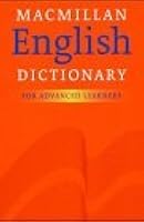 Macmillan English Dictionary for Advanced Learners by Michael Rundell