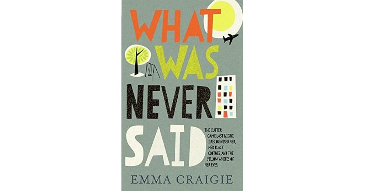 What Was Never Said by Emma Craigie