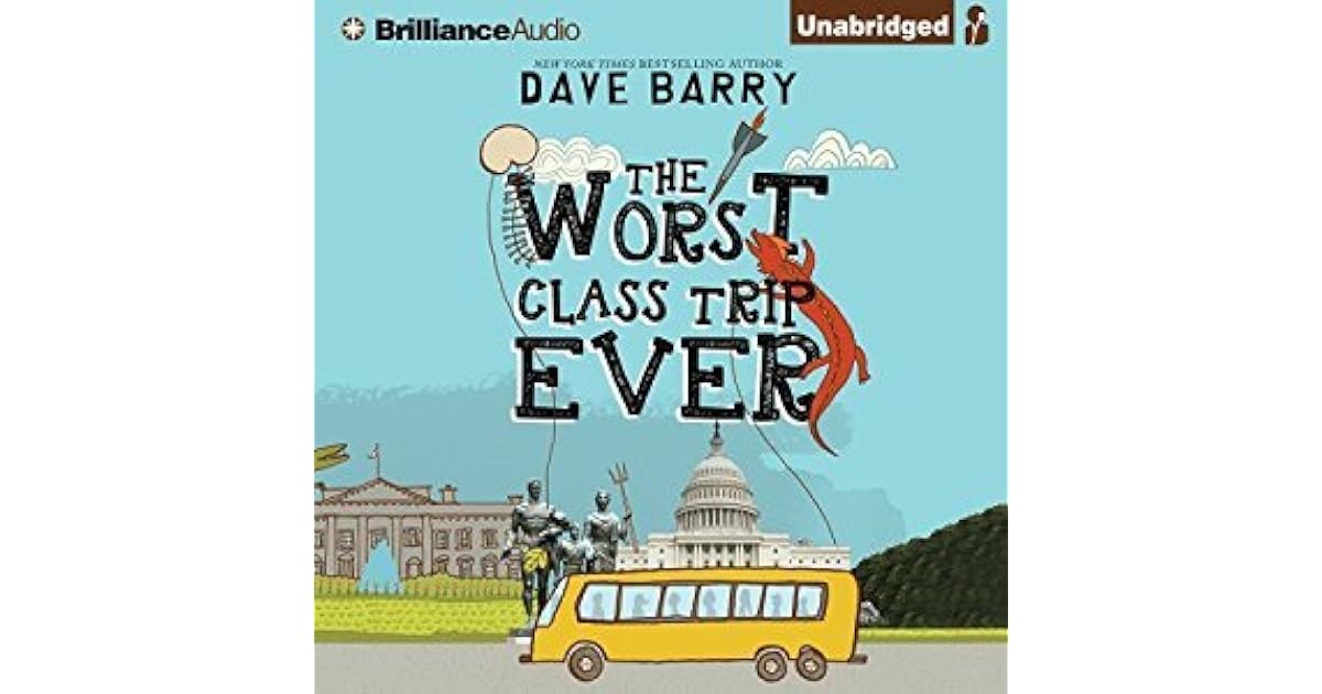 The Worst Class Trip Ever by Dave Barry