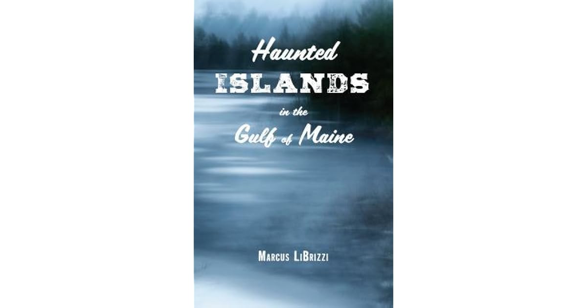 Haunted Islands in the Gulf of Maine by Marcus LiBrizzi