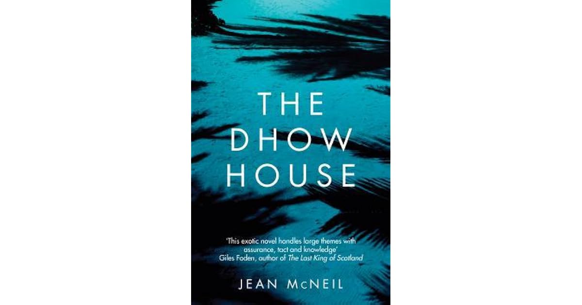 The Dhow House by Jean McNeil