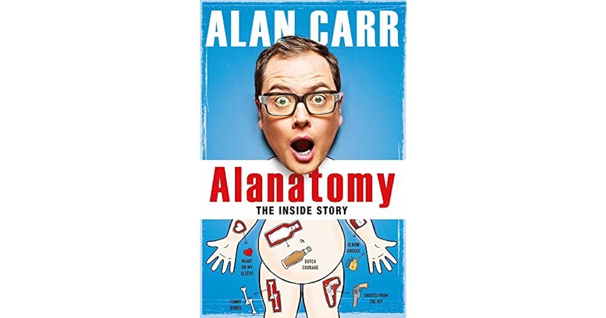 Alanatomy: the Inside Story by Alan Carr