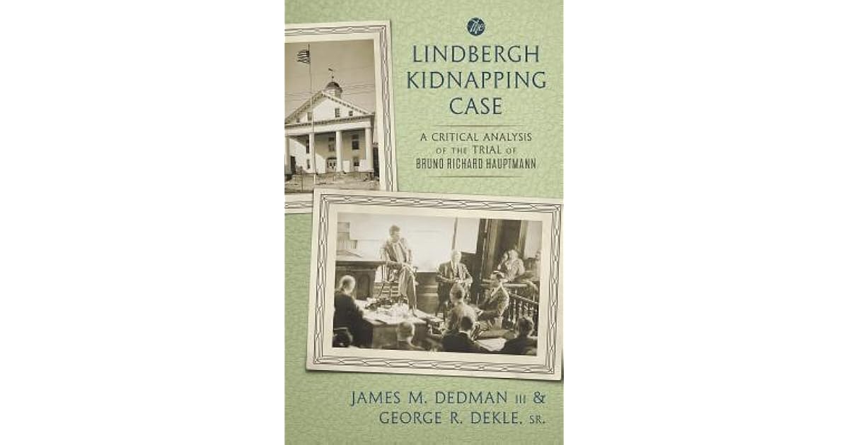 The Lindbergh Kidnapping Case: A Critical Analysis of the Trial of ...