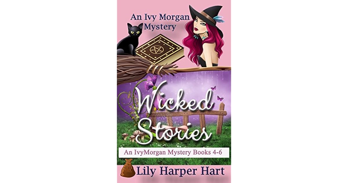 Wicked Stories (Ivy Morgan Mystery Books 4-6) by Lily Harper Hart