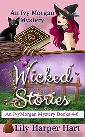 Wicked Stories (Ivy Morgan Mystery Books 4-6) by Lily Harper Hart