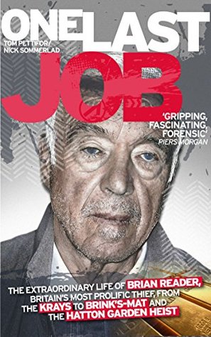 One Last Job: The extraordinary life of Brian Reader, Britain's most ...