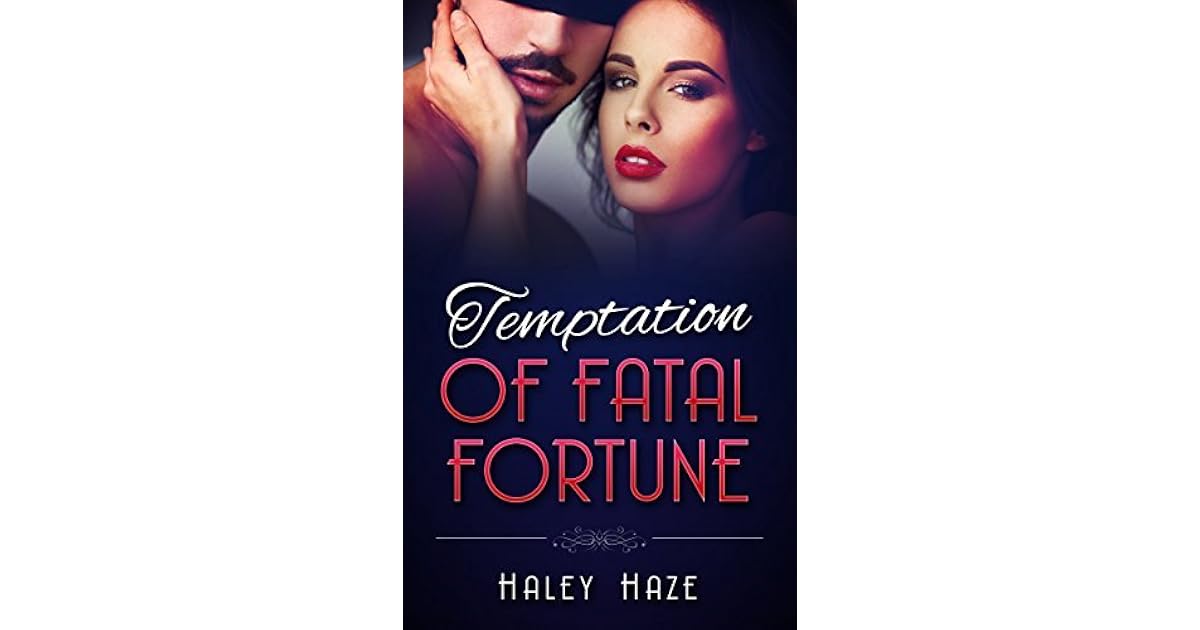 Temptation of Fatal Fortune by Haley Haze