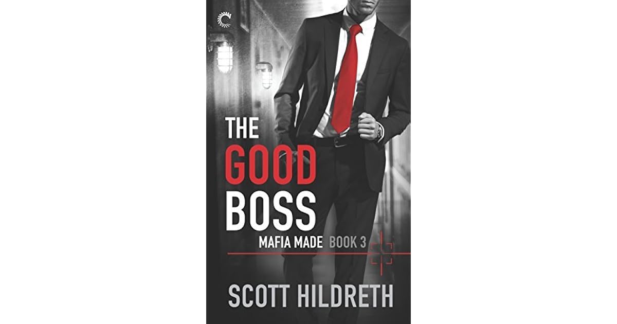 The Good Boss (Mafia Made, #3) by Scott Hildreth