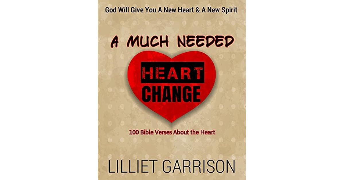 A Much Needed Heart Change--God Will Give You A New Heart & A New ...