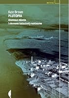 Plutopia: Nuclear Families, Atomic Cities, and the Great Soviet and ...