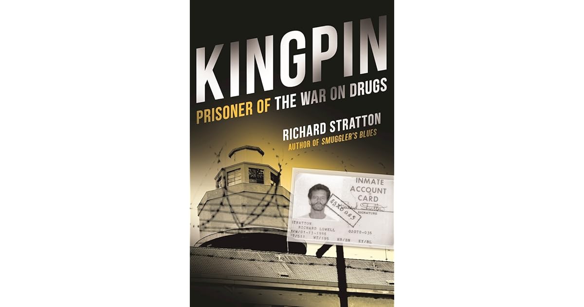 Kingpin: Prisoner of the War on Drugs by Richard Stratton