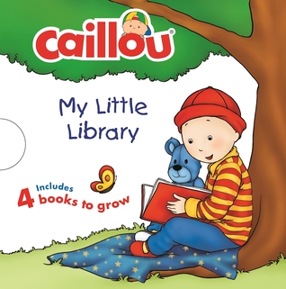 Caillou: My Little Library (4 Books to Grow) by Nicole Nadeau