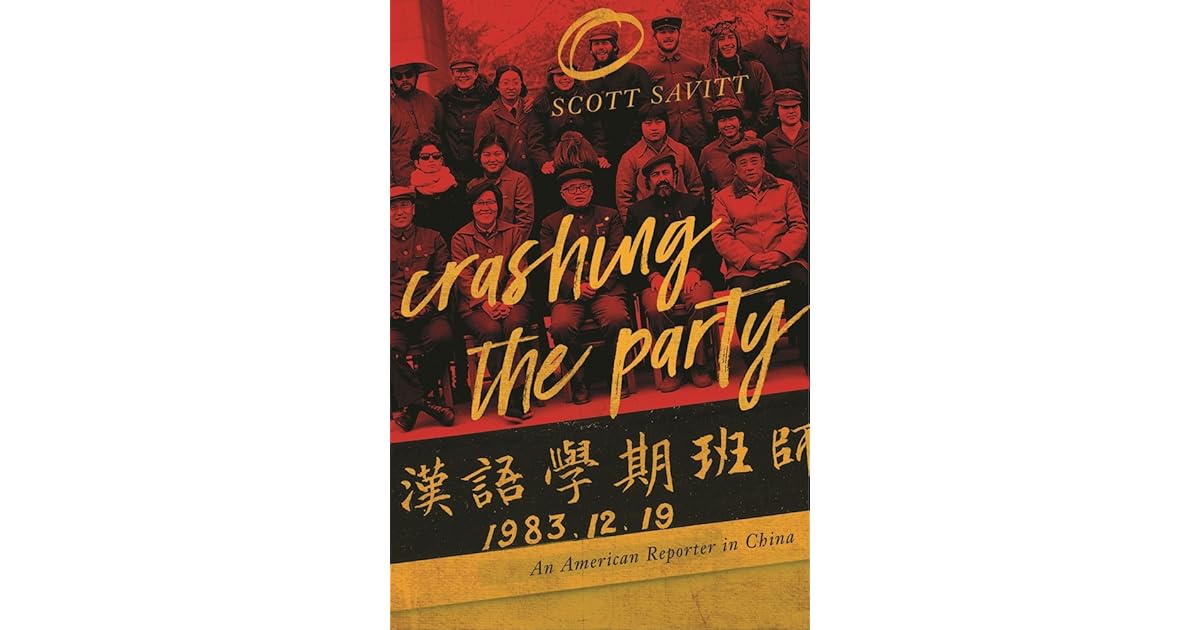 Crashing the Party: An American Reporter in China by Scott Savitt