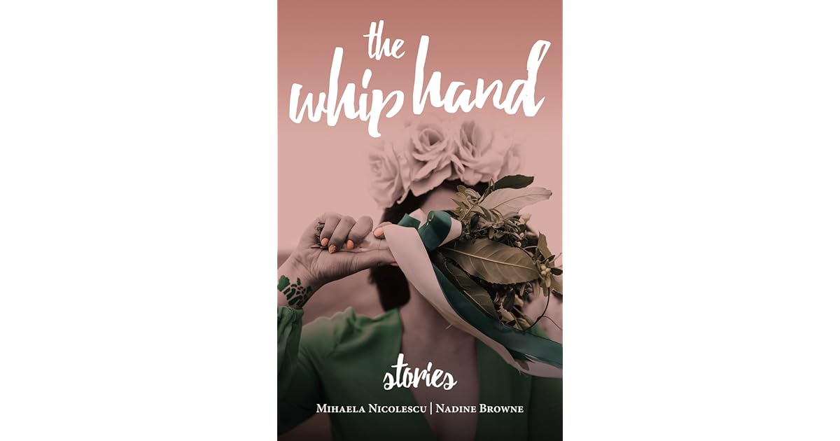 The Whip Hand: Stories by Nadine Browne