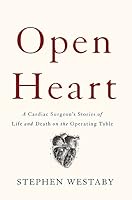 Fragile Lives: A Heart Surgeon’s Stories of Life and Death on the ...