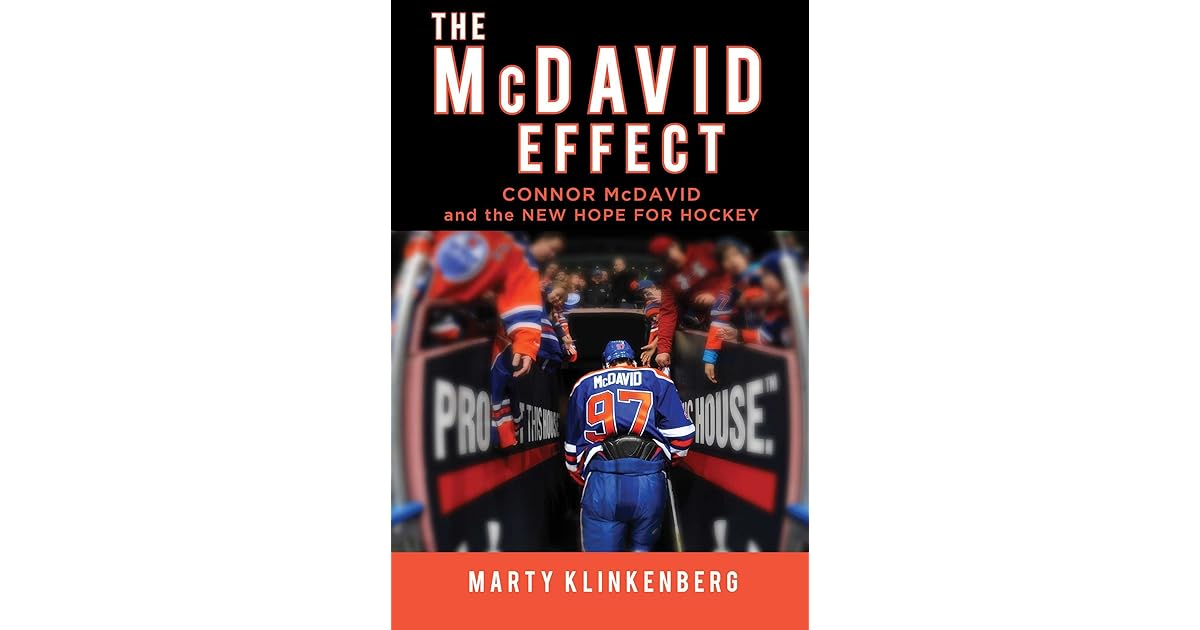 The McDavid Effect: Connor McDavid and the New Hope for Hockey by Marty ...