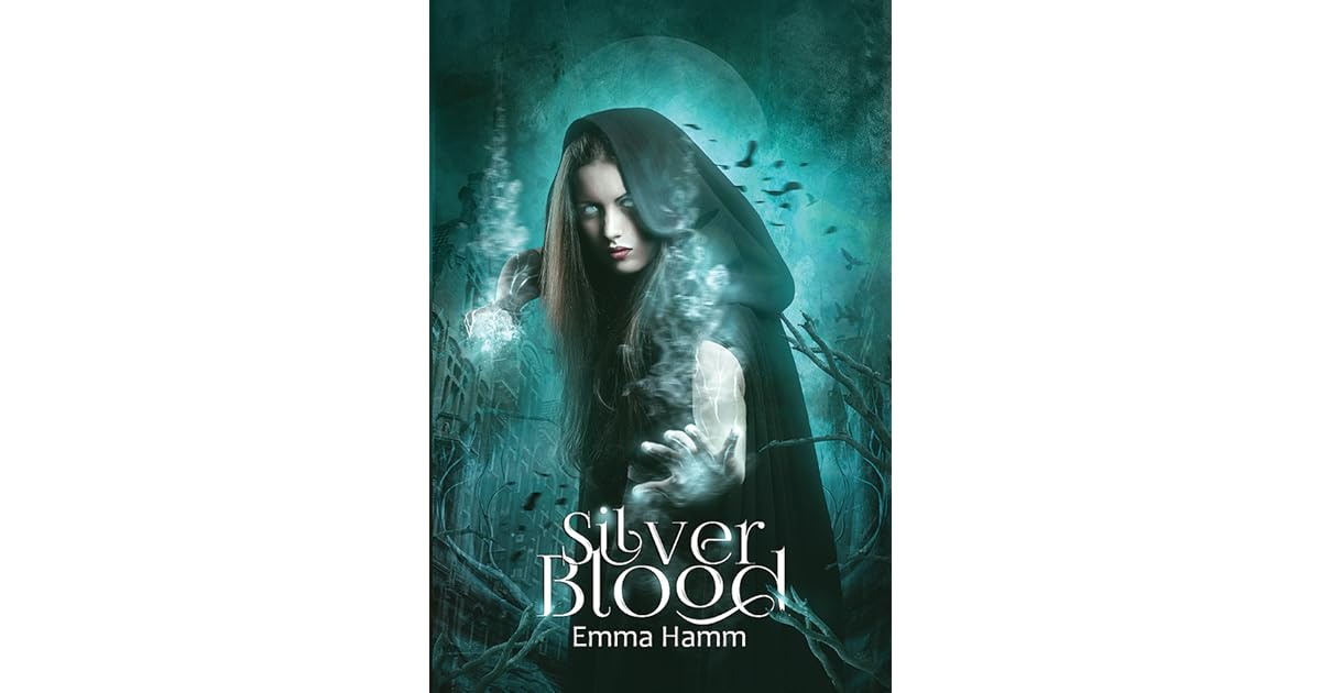 Silver Blood (Series of Blood, #1) by Emma Hamm
