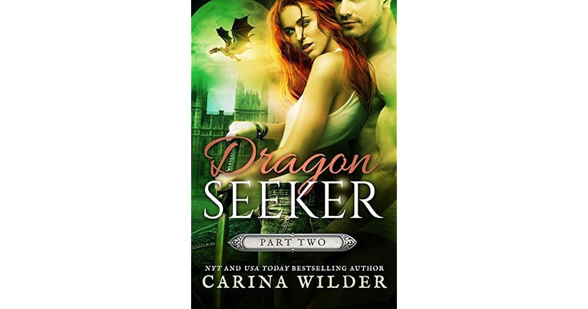 Dragon Seeker, Part 2 (Dragon Seeker, #2) by Carina Wilder