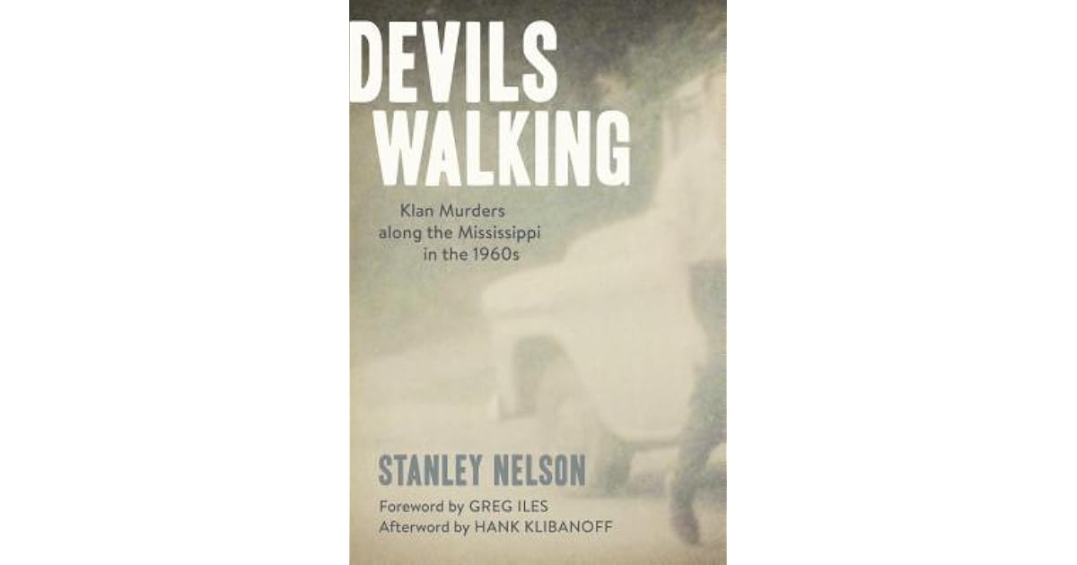 Devils Walking: Klan Murders Along the Mississippi in the 1960s by ...