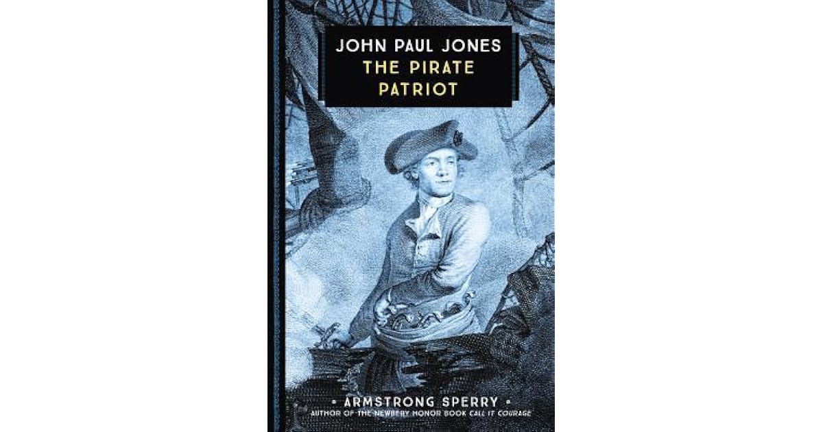 John Paul Jones: The Pirate Patriot by Armstrong Sperry