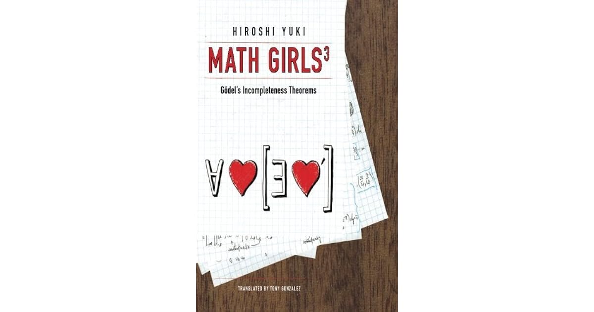 Math Girls 3: Godel's Incompleteness Theorems by Hiroshi Yuki