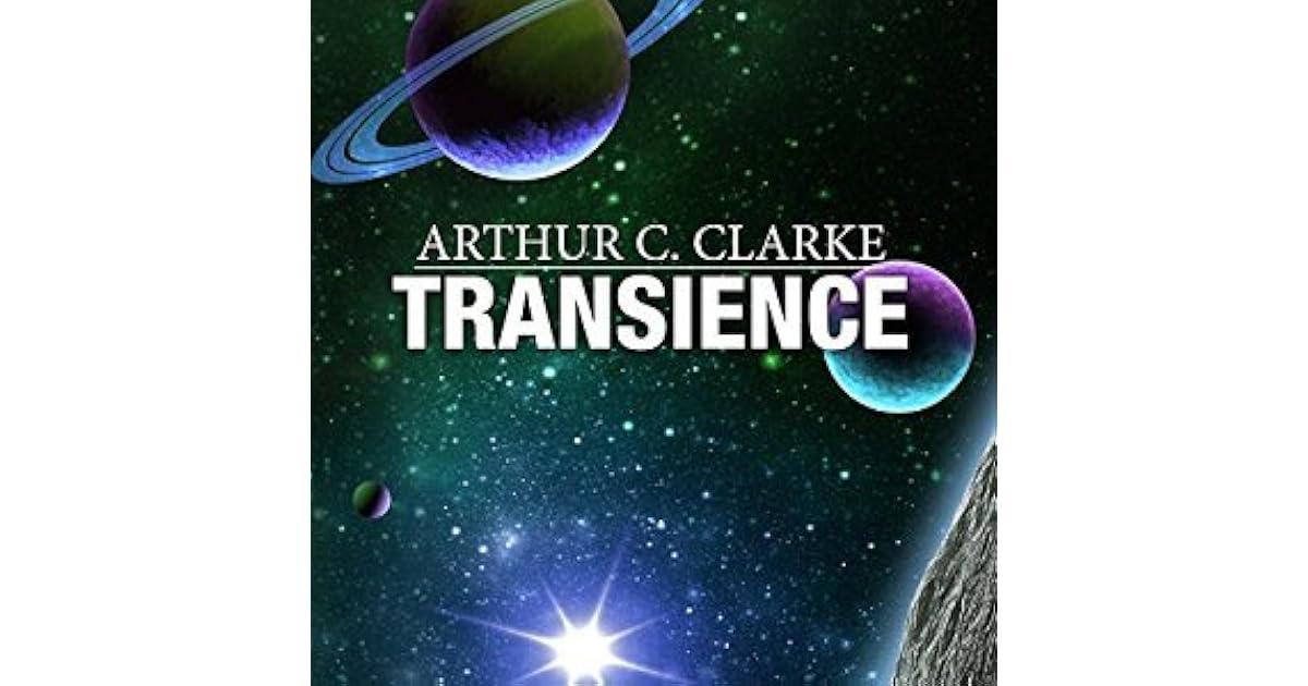 Transience by Arthur C. Clarke