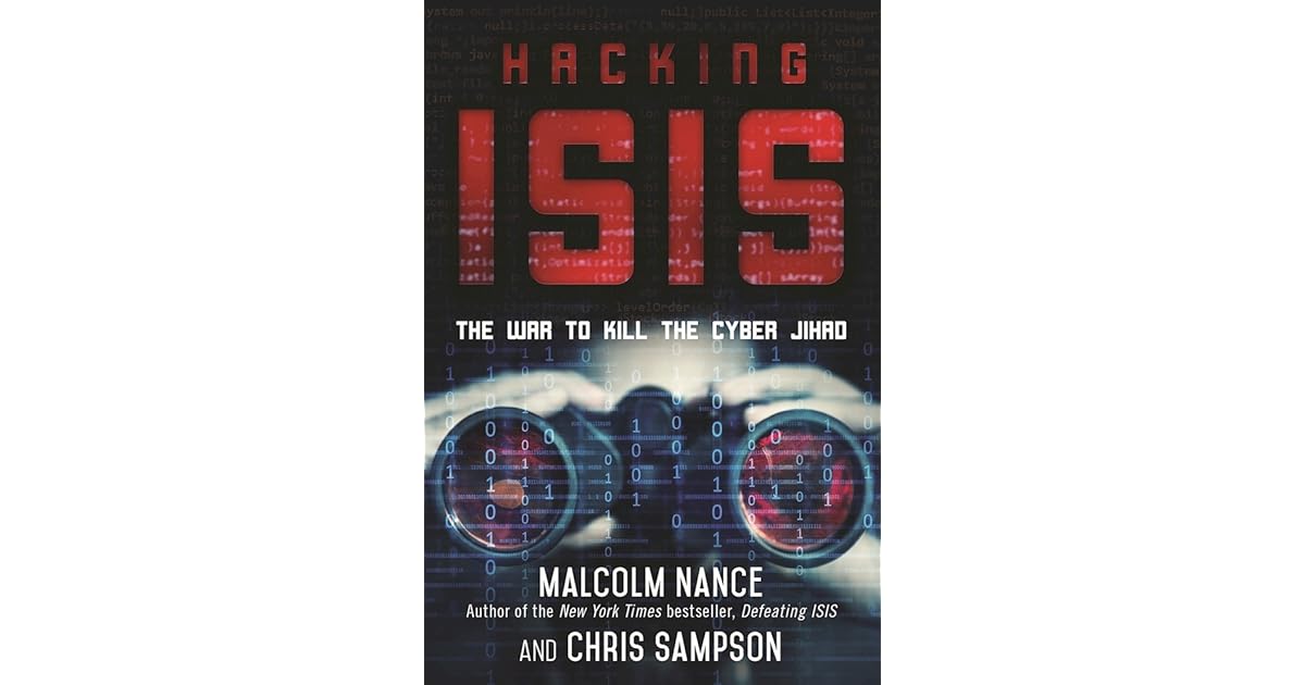 Hacking ISIS: How to Destroy the Cyber Jihad by Malcolm W. Nance