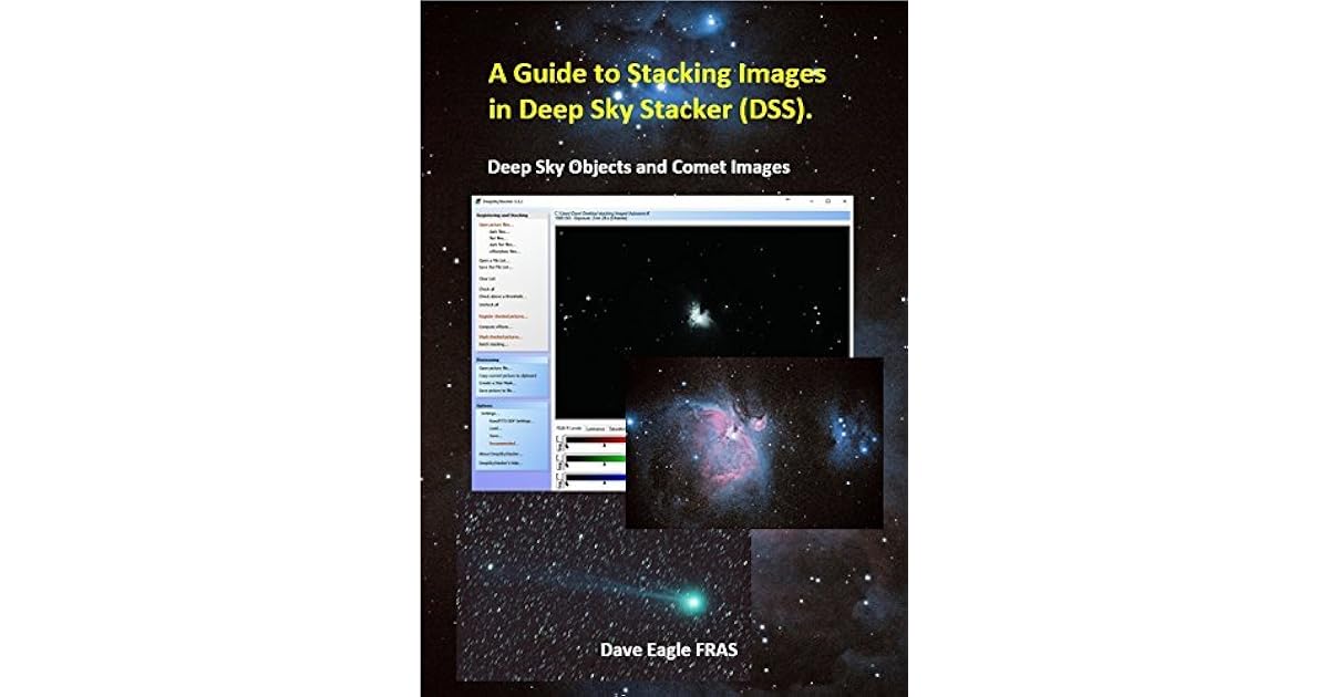 A Guide to Stacking Images in Deep Sky Stacker: Deep Sky Objects and ...