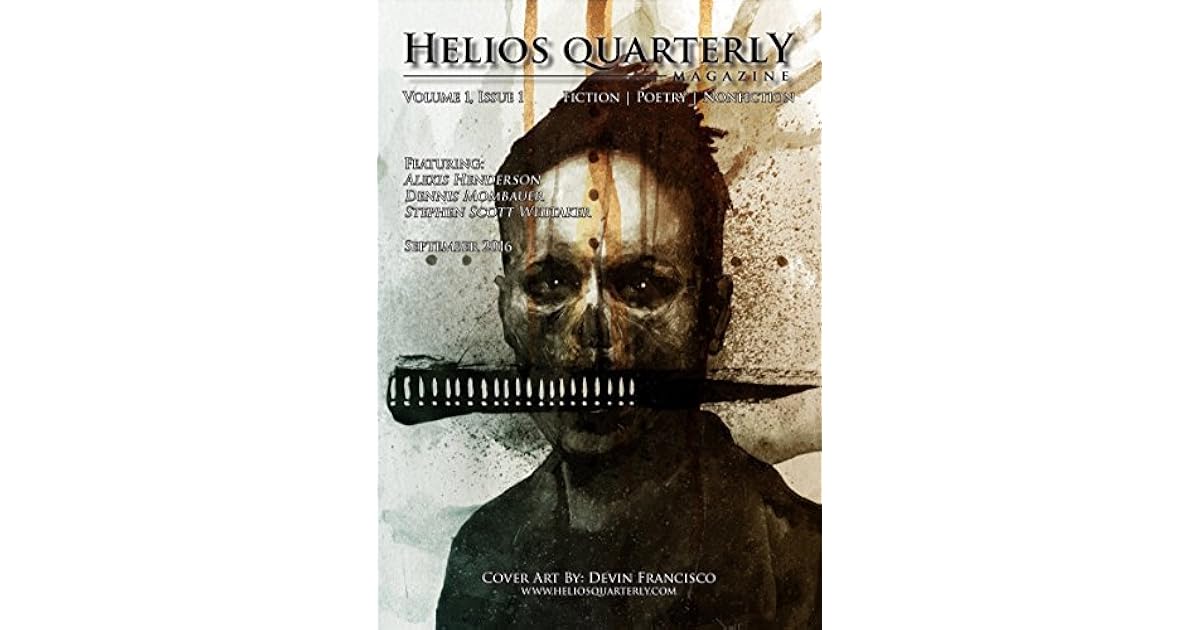 Helios Quarterly Magazine: Volume 1, Issue 1 by Elizabeth O. Smith