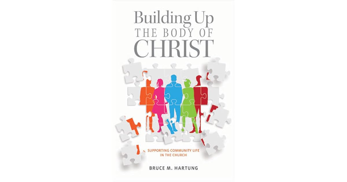 Building Up the Body of Christ: Supporting Community Life in the Church ...