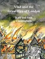 Vlad and the Great Fire of London by Kate Cunningham