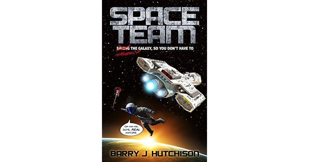 Space Team (Space Team, #1) by Barry J. Hutchison