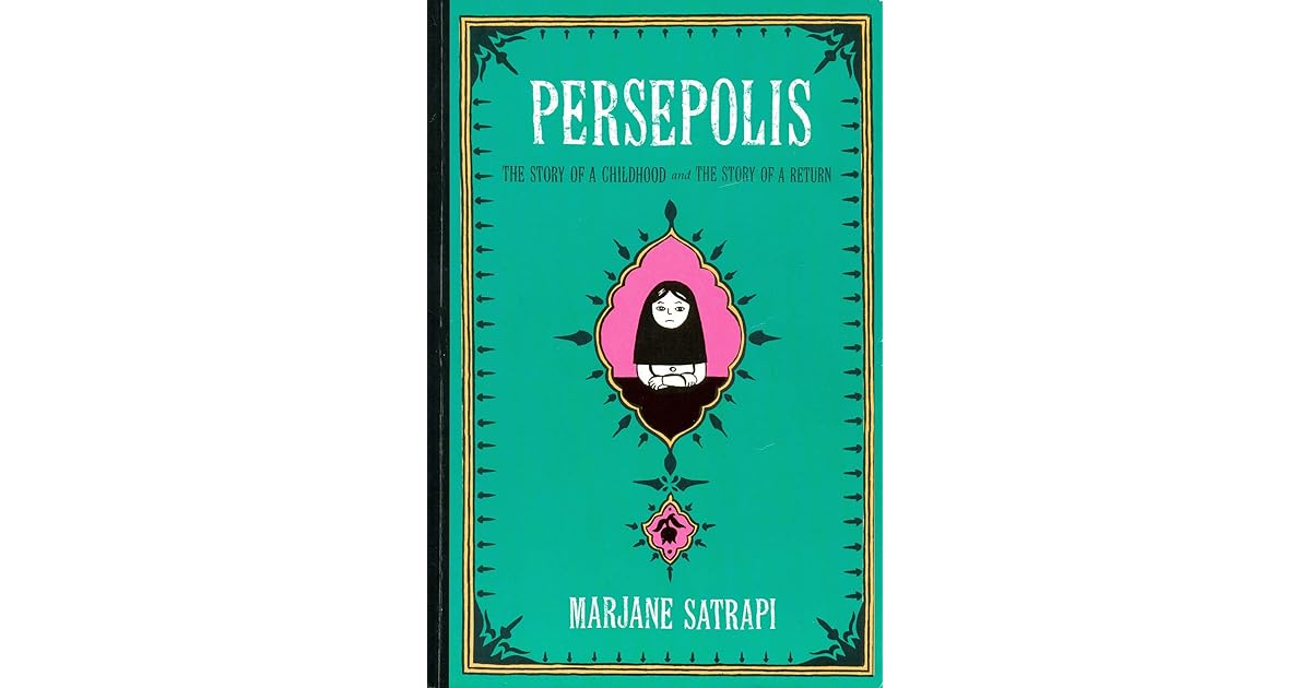 Persepolis: The Story of a Childhood and the Story of a Return by ...