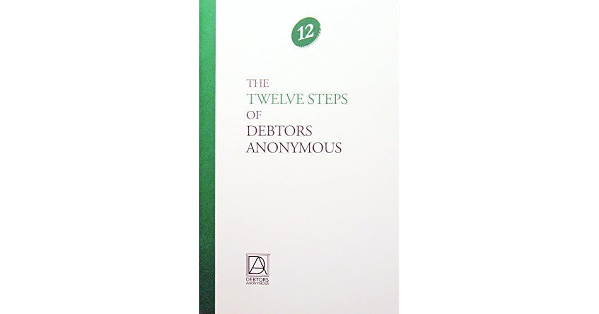 The Twelve Steps of Debtors Anonymous by Debtors Anonymous