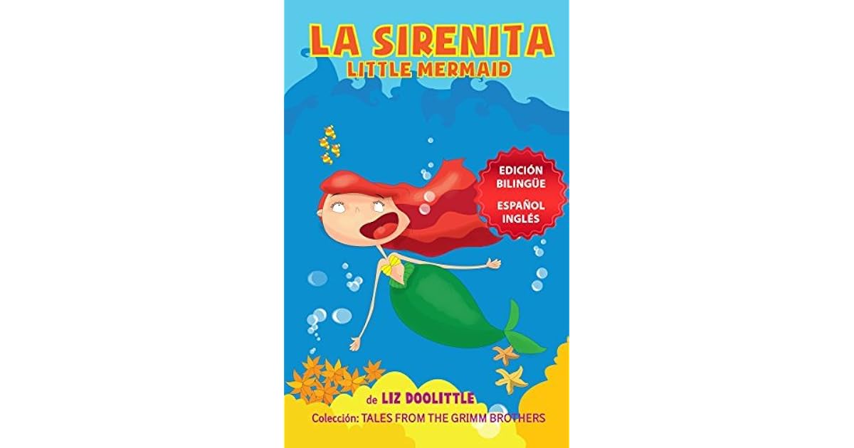 LA SIRENITA. LITTLE MERMAID. EDICION BILINGÜE ESPAÑOL INGLES.: Un libro ...