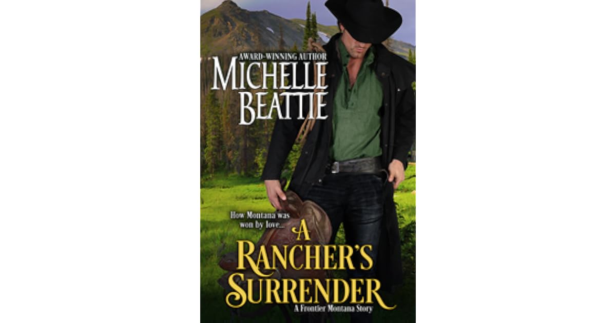 A Rancher's Surrender (Frontier Montana, #1) by Michelle Beattie