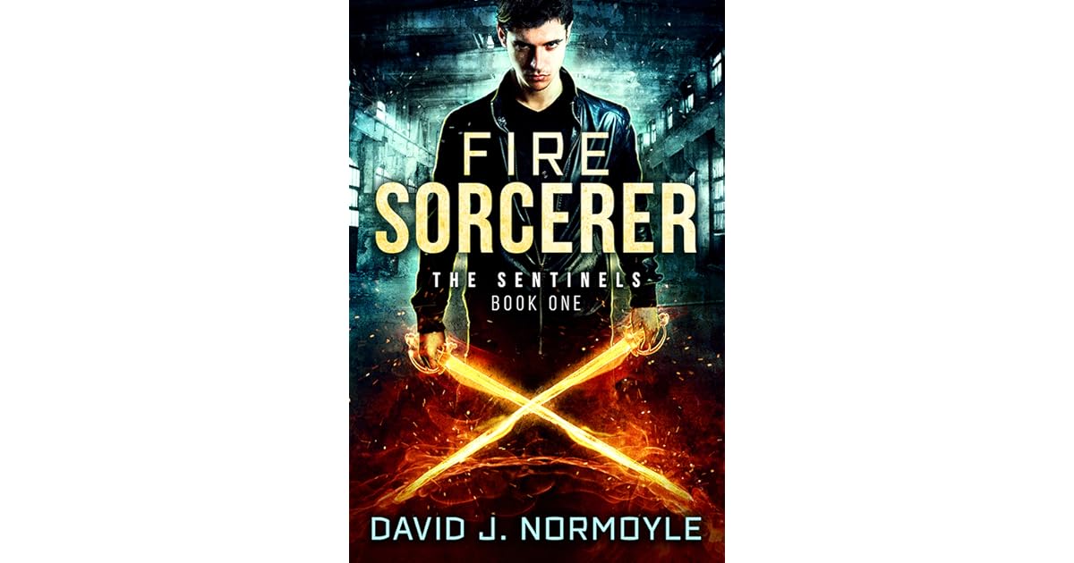 Fire Sorcerer (The Sentinels #1) by David J. Normoyle