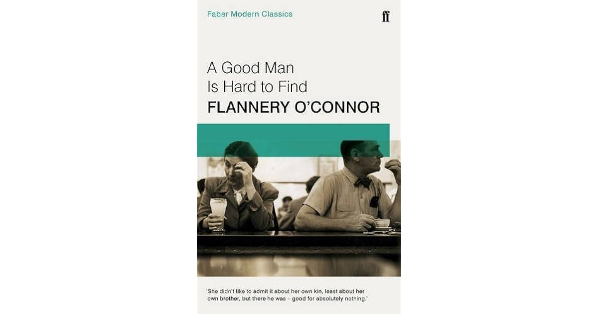 A Good Man Is Hard to Find by Flannery O'Connor