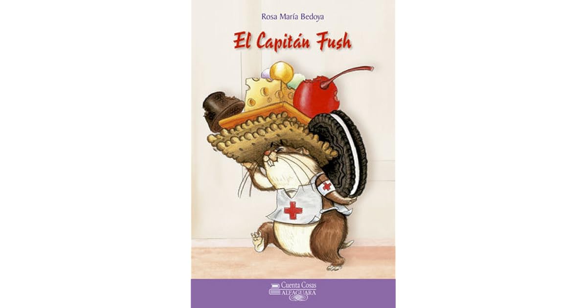 El Capitán Fush by Rosa María Bedoya