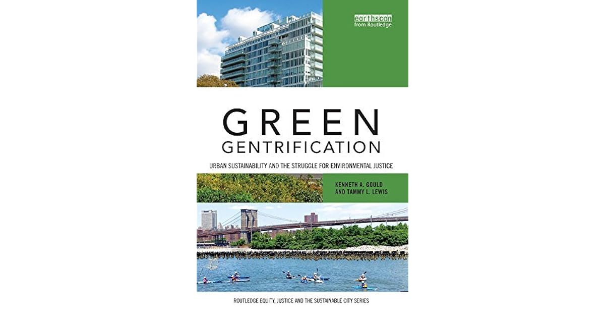 Green Gentrification: Urban sustainability and the struggle for ...