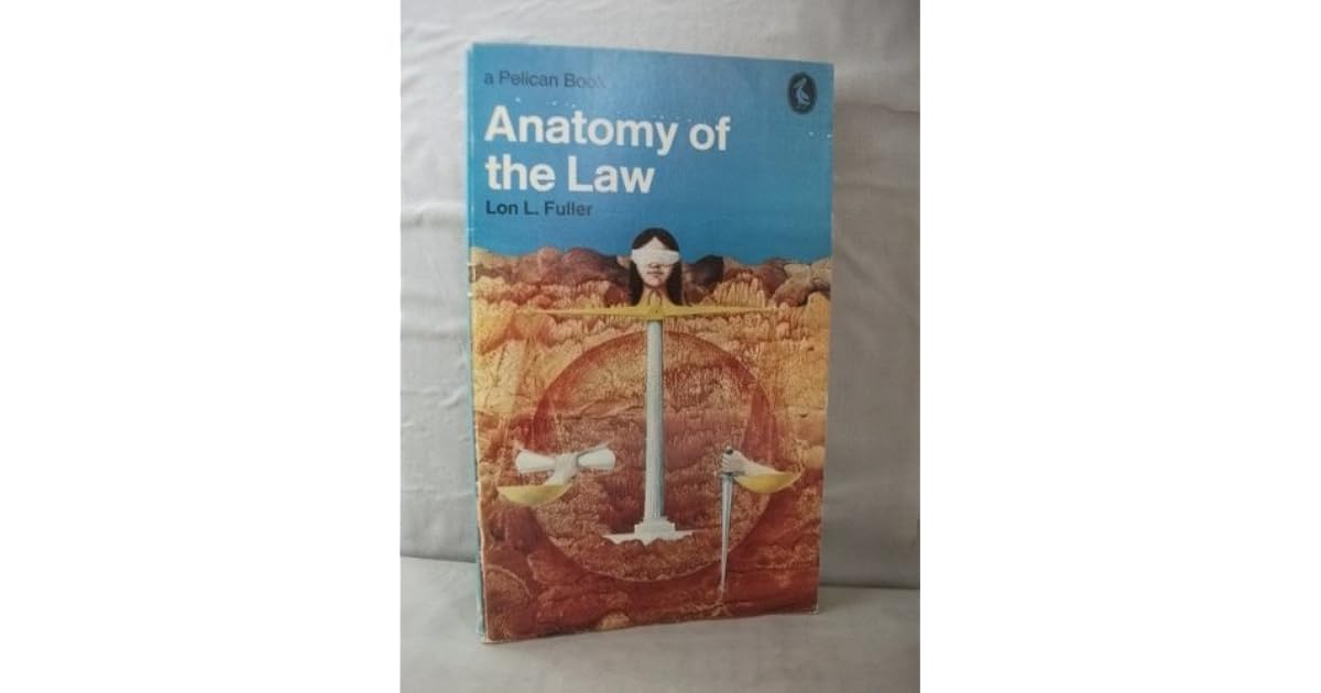Anatomy of the Law by Lon L. Fuller