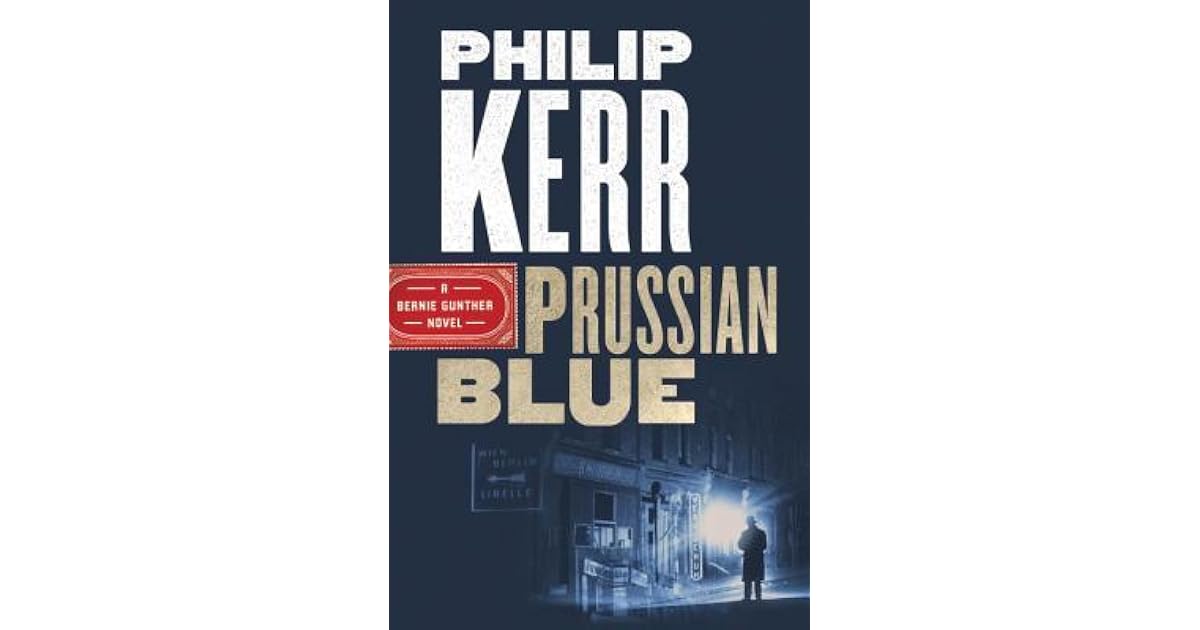 Book giveaway for Prussian Blue (Bernie Gunther, #12) by Philip Kerr ...
