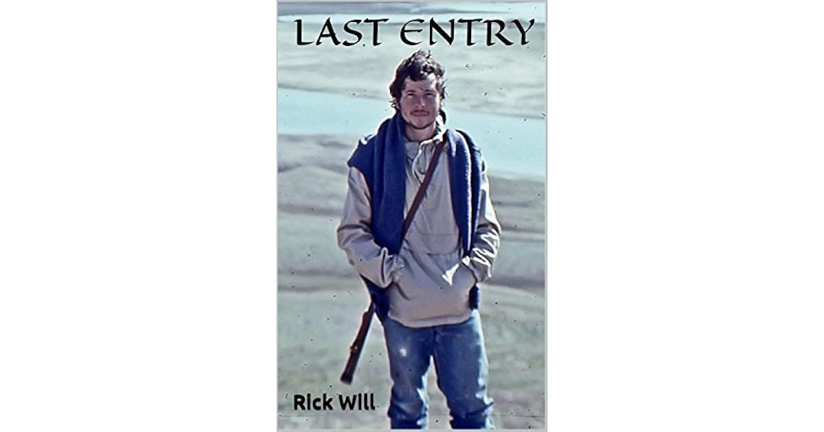 Last Entry by Rick Will