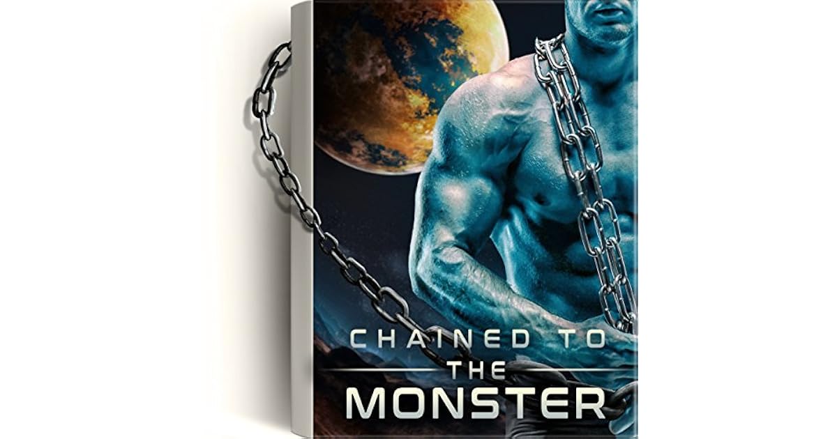 Chained to the Monster by Daniella Wright