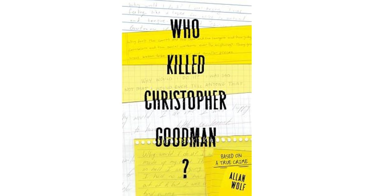 Who Killed Christopher Goodman? by Allan Wolf