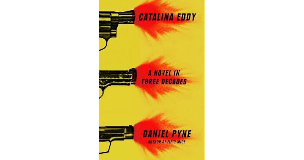 Catalina Eddy: A Novel in Three Decades by Daniel Pyne